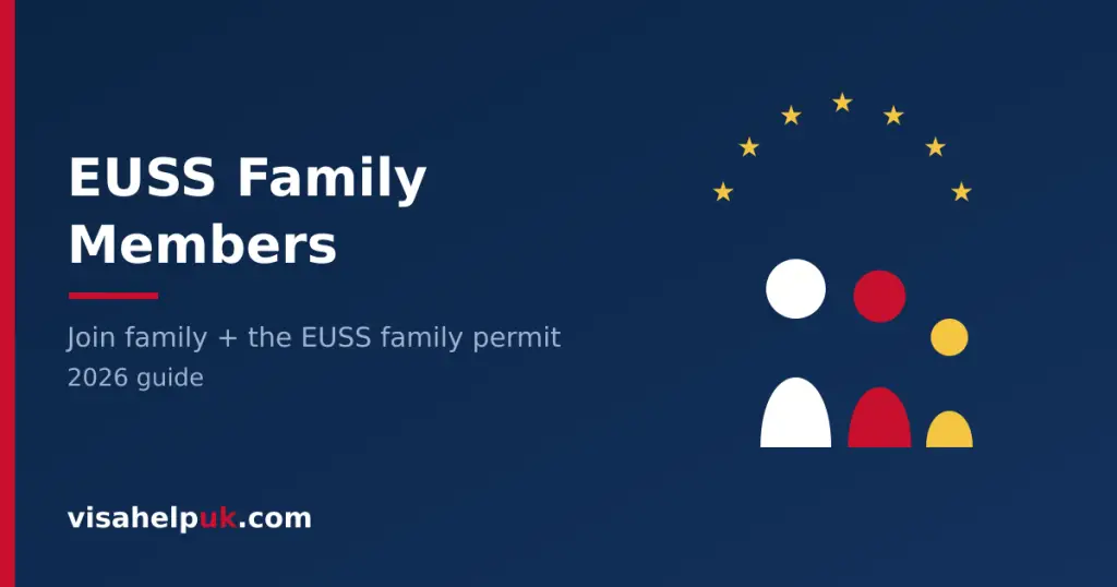 EU Settlement Scheme Family Members 2026: Join Family in the UK