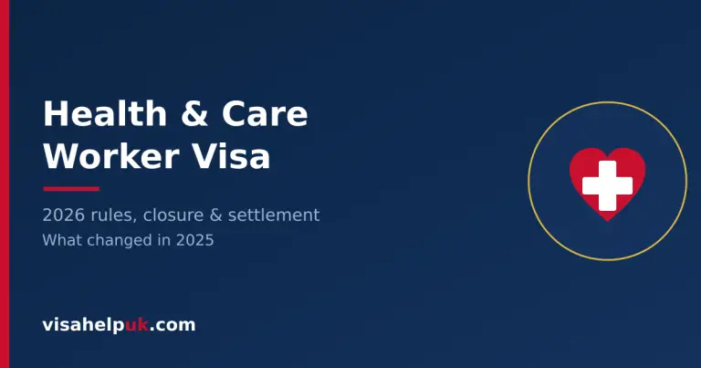 UK Health and Care Worker Visa 2026: Rules, Closure & Settlement